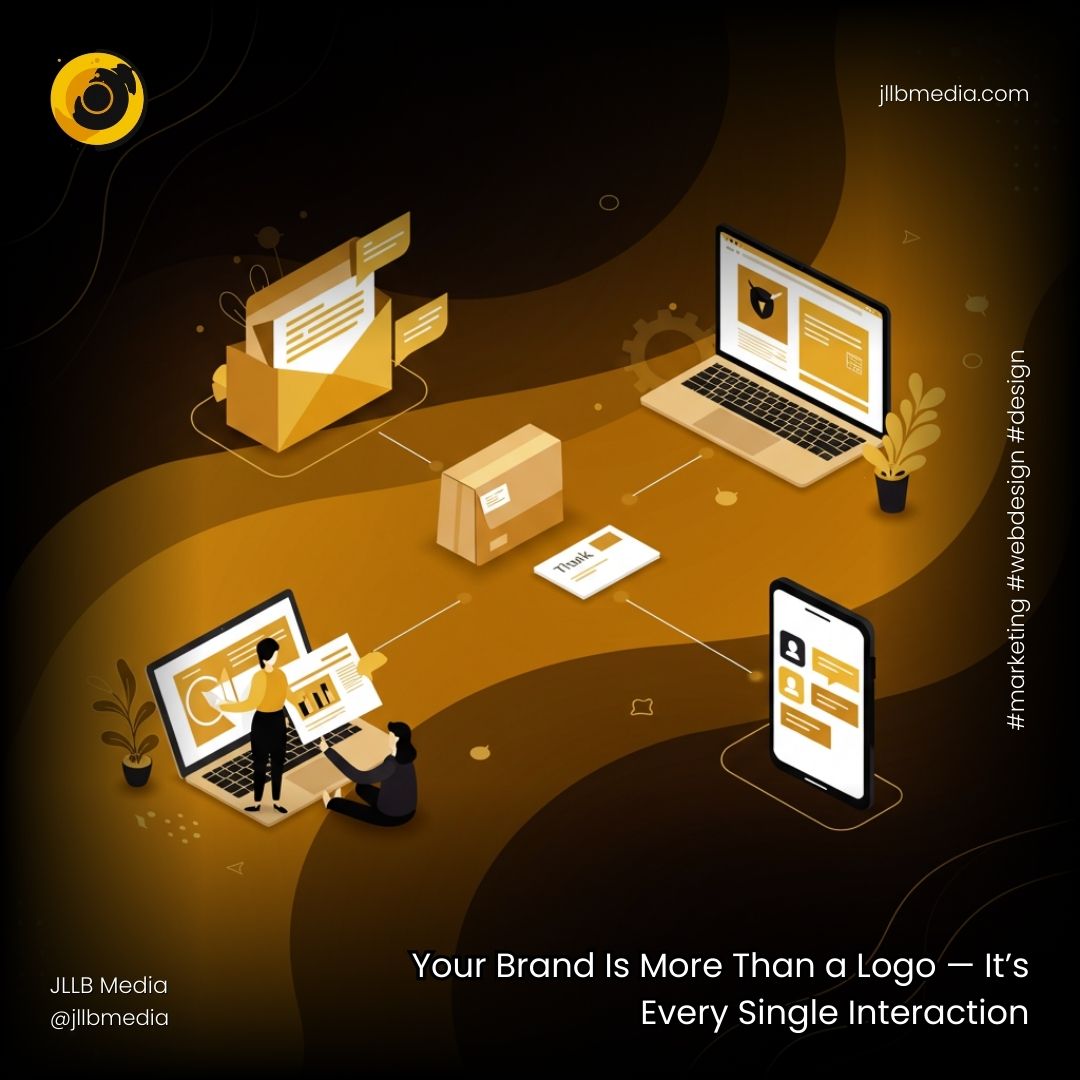 Your Brand Is More Than a Logo — It’s Every Single Interaction - JLLB ...
